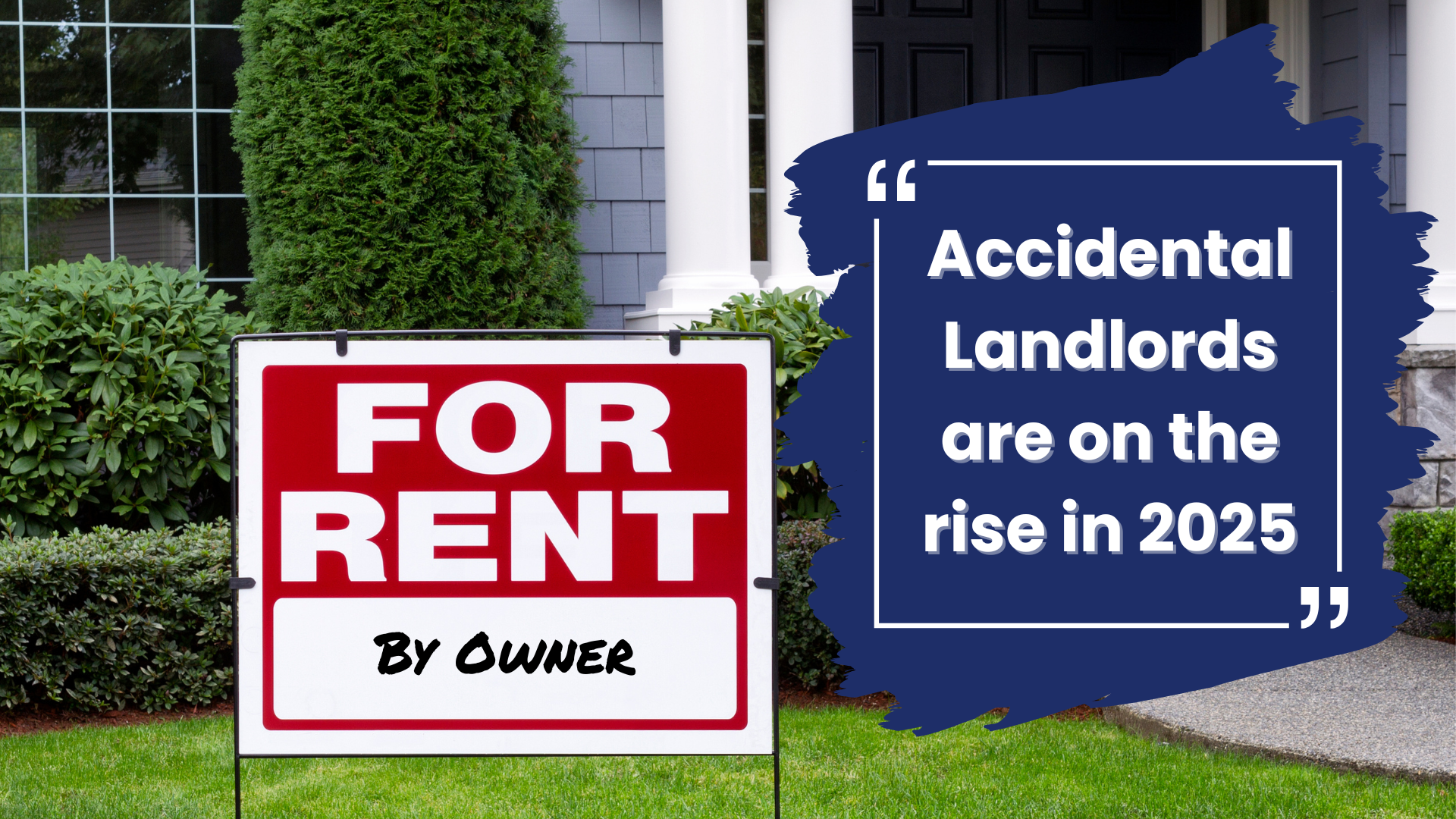 Accidental Landlords are on the Rise in 2025 - Real Property Management ...